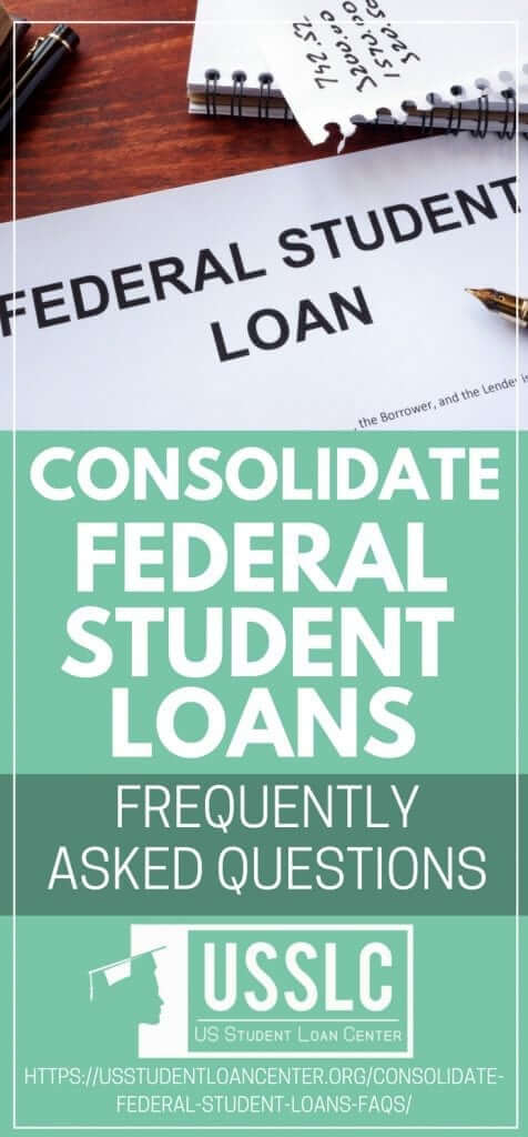 Consolidate Federal Student Loans | Frequently Asked Questions